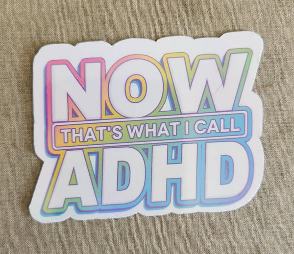 Now That's What I Call ADHD Sticker – Cussing Carrie's